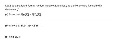 Solved Let Z Be A Standard Normal Random Variable Z And Let Chegg