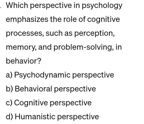 Solved Which Perspective In Psychology Emphasizes The Role