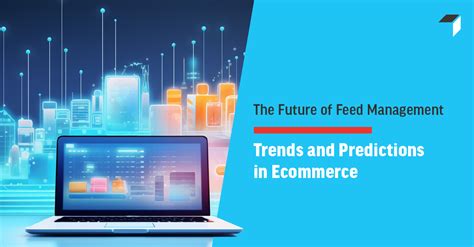 The Future Of Product Feed Management Services Feed Management