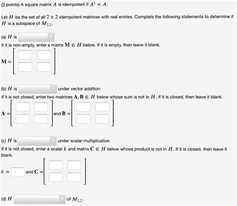 solved a square matrix is idempotent if a 2 a let h be the set of