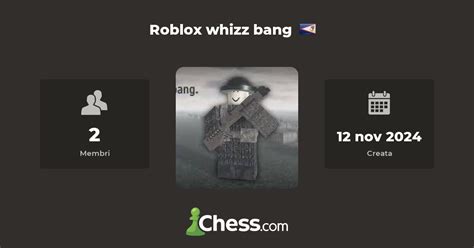 Roblox Whizz Bang Club Di Scacchi