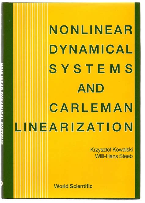 Nonlinear Dynamical Systems And Carleman Linearization Kowalski Krzysztof Steeb Willi Hans
