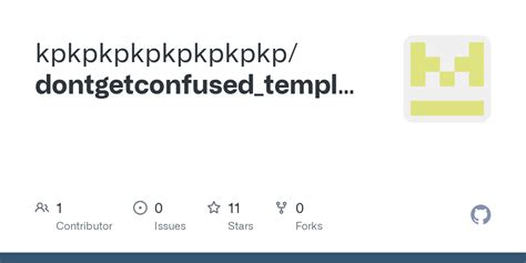 Github Kpkpkpkpkpkpkpkpdontgetconfusedtemplate