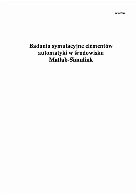 Badania symulacyjne elementów automatyki w środowisku Matlab Simulink opracowanie Notatek pl