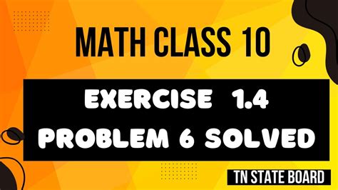 Class 10 Math Exercise 1 4 Problem Number 6 Solved Blackboard Techniques Youtube