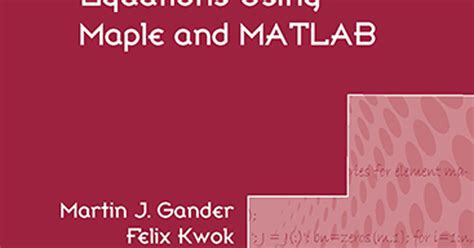 Numerical Analysis Of Partial Differential Equations Using Maple And