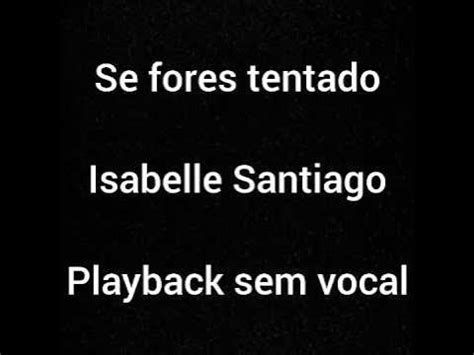 Sem bateria e sem guitarra - Playback sem vocal - Se fores tentado - Isabelle Santiago - Com ...