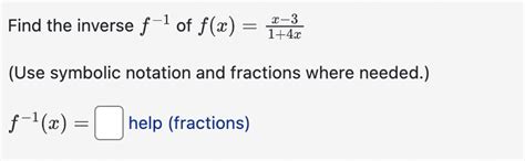 solved find the inverse f−1 of f x 1 4xx−3 use symbolic