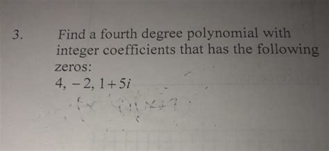 Solved Find A Fourth Degree Polynomial With Integer