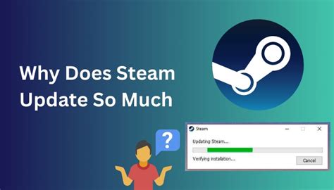 Why Does Steam Update So Much 4 Crucial Reasons 2024