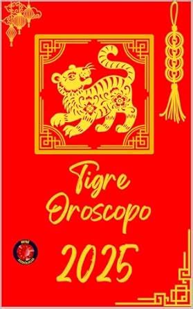 Tigre Oroscopo 2025 Italian Edition EBook Rubi Alina Rubi