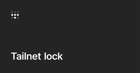 tailnet lock · tailscale docs