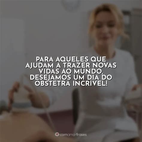 Frases Do Dia Do Obstetra Amor Frases