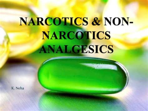 Narcotics And Non Narcotics Analgesics Ppt