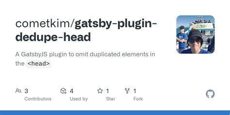 Github Cometkimgatsby Plugin Dedupe Head A Gatsbyjs Plugin To Omit