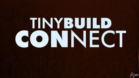 GEEKNPLAY TinyBuild Connect Le récapitulatif de l évènement Home