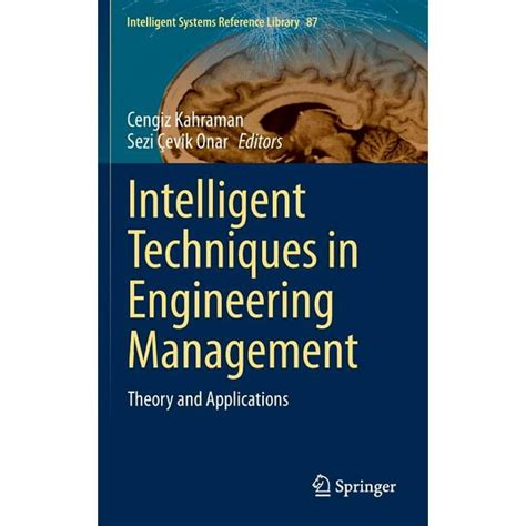 Intelligent Systems Reference Library Intelligent Techniques In Engineering Management Theory