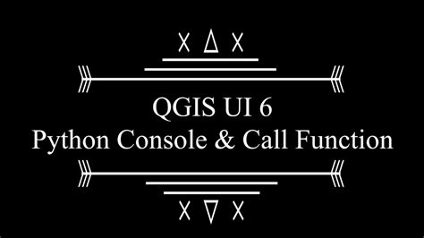 Python And Qgis ─act 011─qgis Ui 6 Python Console And Call Function Youtube