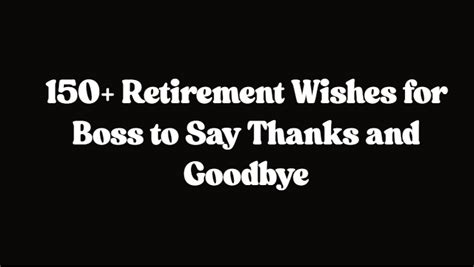 150 Retirement Wishes For Boss To Say Thanks And Goodbye