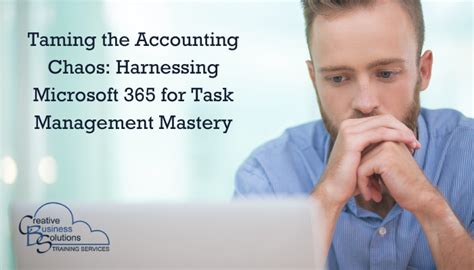 Taming The Accounting Chaos Harnessing Microsoft 365 For Task