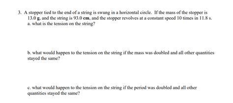Solved 3 A Stopper Tied To The End Of A String Is Swung In