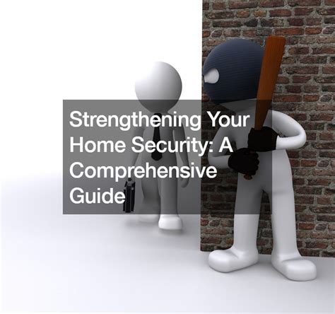 Strengthening Your Home Security A Comprehensive Guide Fight Hatred