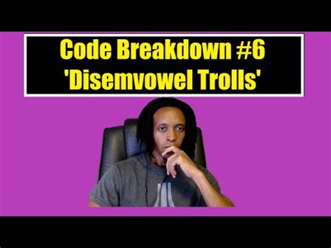 Code Breakdown Codewars Disemvowel Trolls Python Youtube