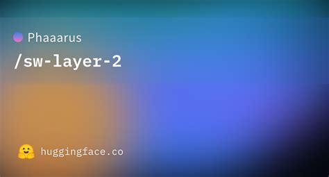 Phaaarussw Layer 2 · Hugging Face