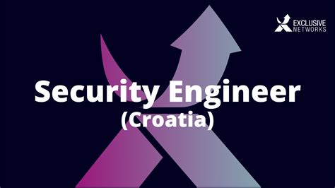 Security Engineer Croatia Exclusive Networks Croatia