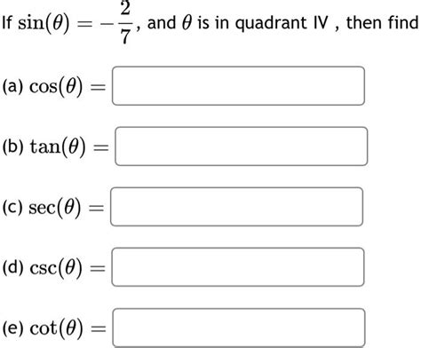 Solved If sin θ 72 and θ is in quadrant IV then find a Chegg