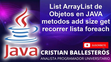 List Arraylist De Objetos En Java Metodos Add Size Get Recorrer Lista
