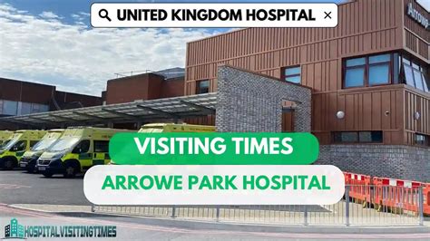 Arrowe Park Hospital Visiting Times 2025