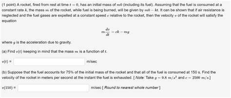 Solved A Rocket Fired From Rest At Time T 0 Has An