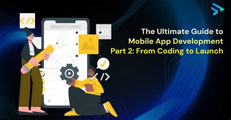 A Step By Step Guide To Mobile App Development Part 2