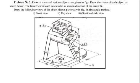 problem no 2 pictorial views of various objects are given in figs draw