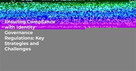 Ensuring Compliance With Identity Governance Regulations Key