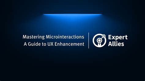 Mastering Microinteractions A Guide To UX Enhancement Expert Allies