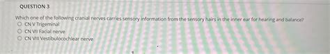 Solved QUESTION 3Which One Of The Following Cranial Nerves Chegg