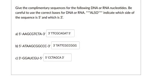 Solved Give The Complimentary Sequences For The Following Dna Or Rna