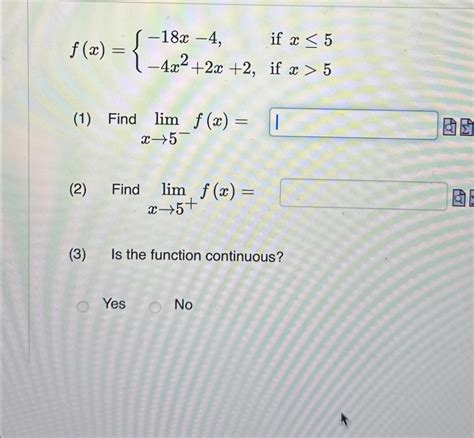 Solved F X { 18x 4 If X≤5 4x2 2x 2 If X 5 1 ﻿find