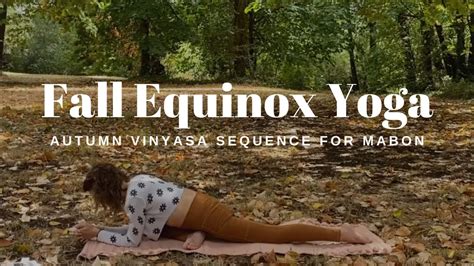 Fall Equinox Yoga Celebrate Mabon With This Autumn Vinyasa Sequence 🍂
