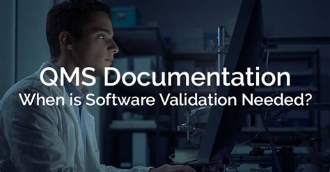 Qms Software Validation When Is It Needed