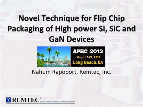 Novel Technique For Flip Chip Packaging Of High Power Si Sic And Gan