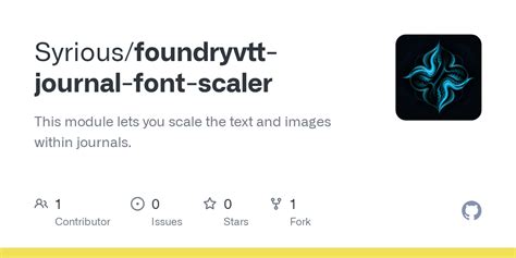 Github Syriousfoundryvtt Journal Font Scaler This Module Lets You Scale The Text And Images