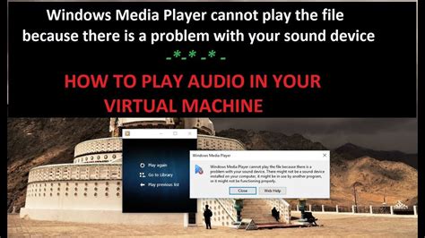 Fixed Windows Media Player Cannot Play The File Because There Is A Problem With Your Sound