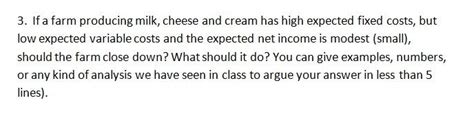 Solved 3 If A Farm Producing Milk Cheese And Cream Has Chegg