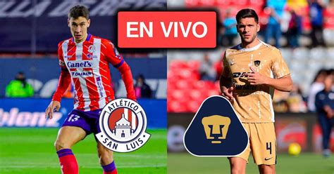 Atlético San Luis Vs Pumas En Vivo Hoy Minuto A Minuto Online Partido