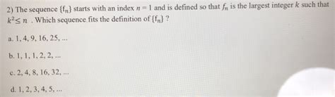 Solved 2 The Sequence Fn Starts With An Index N 1 And