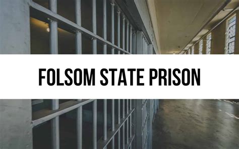 Folsom State Prison Life Inside A Legendary Institution