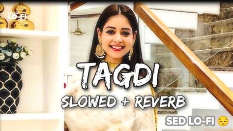Tagdi Haryanvi Song Slowed Reverb Song Lofi Song Youtube